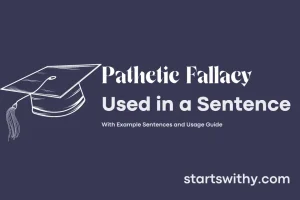 PATHETIC FALLACY in a Sentence Examples: 21 Ways to Use Pathetic Fallacy
