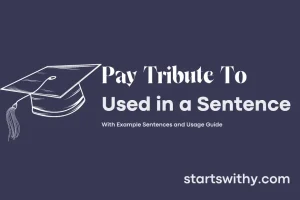 PAY TRIBUTE TO in a Sentence Examples: 21 Ways to Use Pay Tribute To