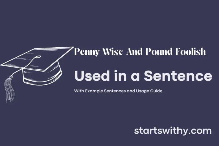 PENNY WISE AND POUND FOOLISH in a Sentence Examples: 21 Ways to Use ...