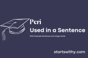 PERI in a Sentence Examples: 21 Ways to Use Peri