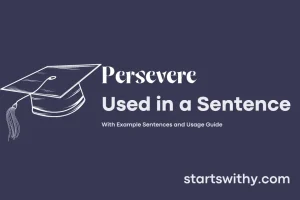 PERSEVERE in a Sentence Examples: 21 Ways to Use Persevere
