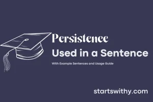 PERSISTENCE in a Sentence Examples: 21 Ways to Use Persistence