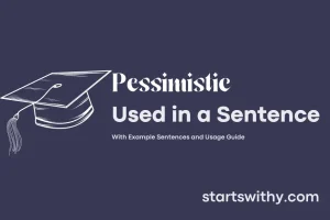 PESSIMISTIC in a Sentence Examples: 21 Ways to Use Pessimistic