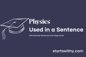 PHYSICS in a Sentence Examples: 21 Ways to Use Physics
