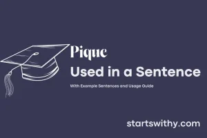 PIQUE in a Sentence Examples: 21 Ways to Use Pique