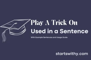 PLAY A TRICK ON in a Sentence Examples: 21 Ways to Use Play A Trick On