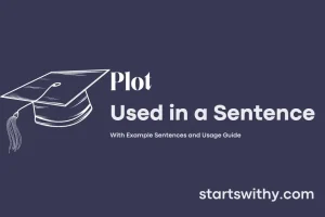 PLOT in a Sentence Examples: 21 Ways to Use Plot