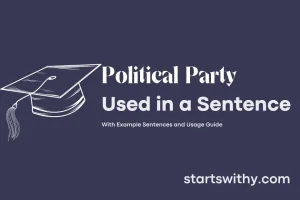 POLITICAL PARTY in a Sentence Examples: 21 Ways to Use Political Party