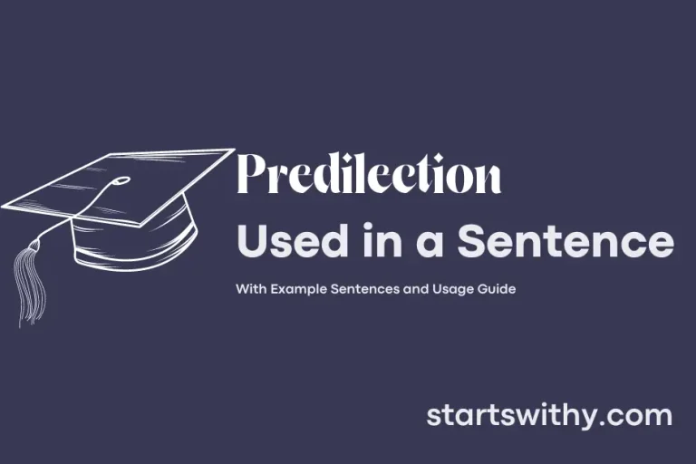 PREDILECTION in a Sentence Examples: 21 Ways to Use Predilection