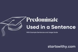 PREDOMINATE in a Sentence Examples: 21 Ways to Use Predominate