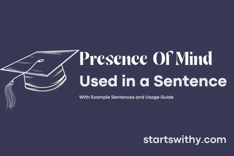 PRESENCE OF MIND in a Sentence Examples: 21 Ways to Use Presence Of Mind