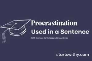 PROCRASTINATION in a Sentence Examples: 21 Ways to Use Procrastination