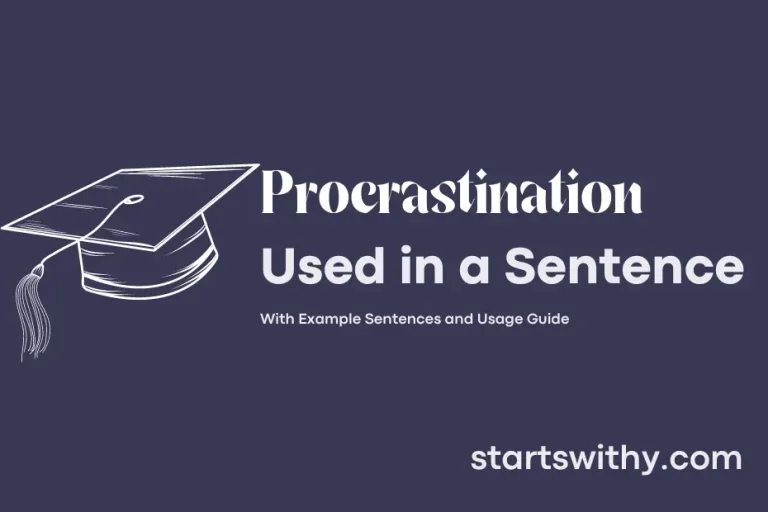 PROCRASTINATION in a Sentence Examples: 21 Ways to Use Procrastination