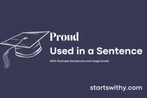 PROUD in a Sentence Examples: 21 Ways to Use Proud