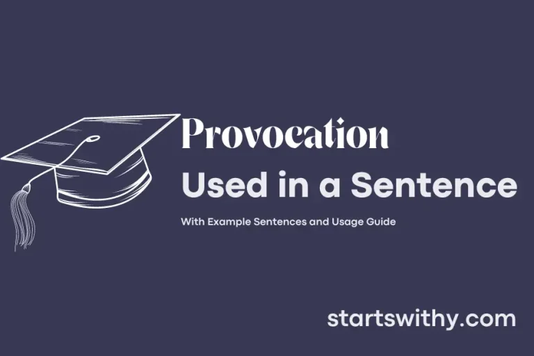 PROVOCATION in a Sentence Examples: 21 Ways to Use Provocation