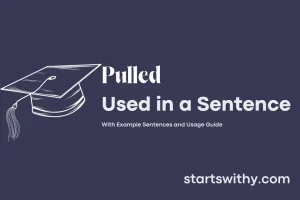 PULLED in a Sentence Examples: 21 Ways to Use Pulled