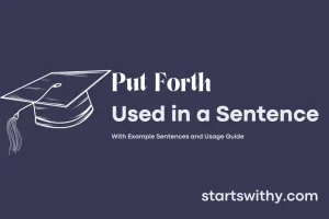 PUT FORTH in a Sentence Examples: 21 Ways to Use Put Forth