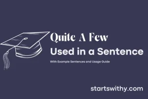 QUITE A FEW in a Sentence Examples: 21 Ways to Use Quite A Few