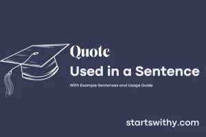 QUOTE in a Sentence Examples: 21 Ways to Use Quote
