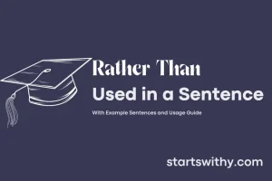 RATHER THAN in a Sentence Examples: 21 Ways to Use Rather Than