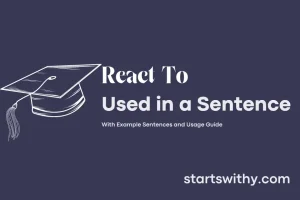 REACT TO in a Sentence Examples: 21 Ways to Use React To