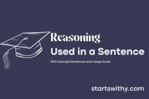 REASONING in a Sentence Examples: 21 Ways to Use Reasoning