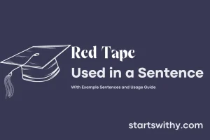 RED TAPE in a Sentence Examples: 21 Ways to Use Red Tape