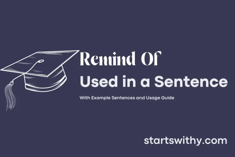 REMIND OF in a Sentence Examples: 21 Ways to Use Remind Of
