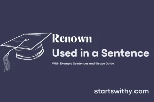 RENOWN in a Sentence Examples: 21 Ways to Use Renown