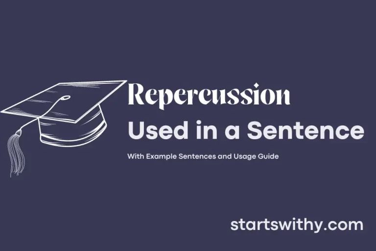 REPERCUSSION in a Sentence Examples: 21 Ways to Use Repercussion