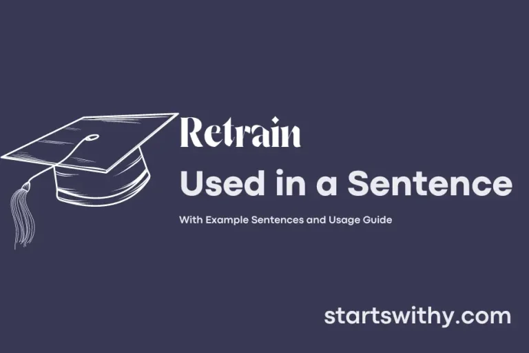 RETRAIN in a Sentence Examples: 21 Ways to Use Retrain