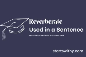 REVERBERATE in a Sentence Examples: 21 Ways to Use Reverberate