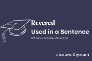 REVERED in a Sentence Examples: 21 Ways to Use Revered