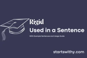 RIGID in a Sentence Examples: 21 Ways to Use Rigid