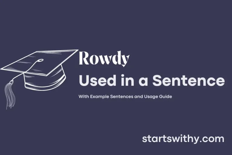 ROWDY in a Sentence Examples: 21 Ways to Use Rowdy