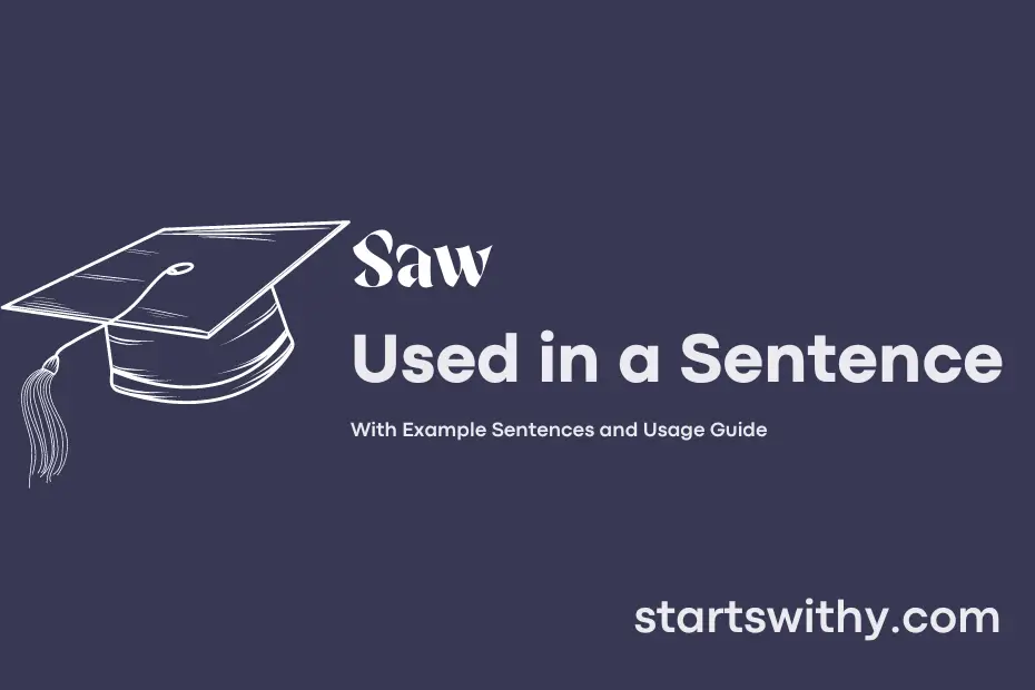 SAW In A Sentence Examples 21 Ways To Use Saw SAW In A Sentence Examples 21 Ways To Use Saw