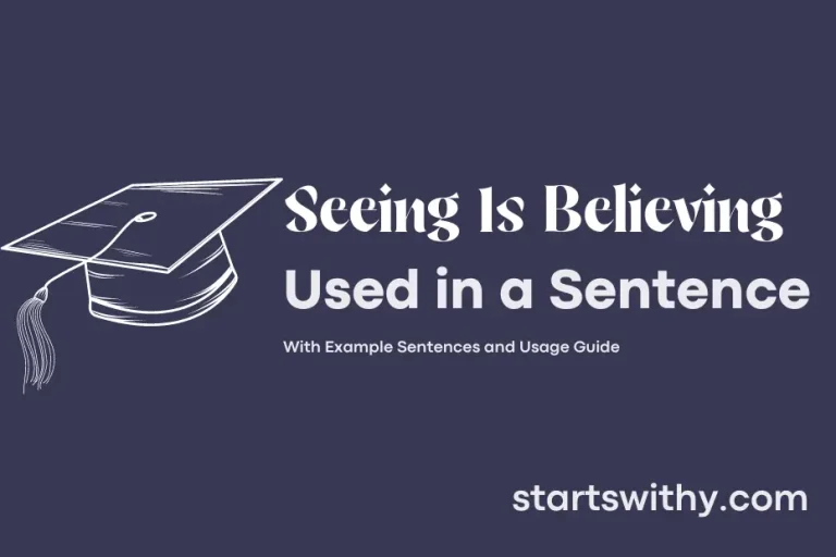 SEEING IS BELIEVING in a Sentence Examples: 21 Ways to Use Seeing Is ...