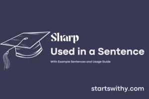 SHARP in a Sentence Examples: 21 Ways to Use Sharp