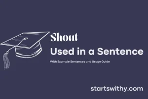 SHOUT in a Sentence Examples: 21 Ways to Use Shout
