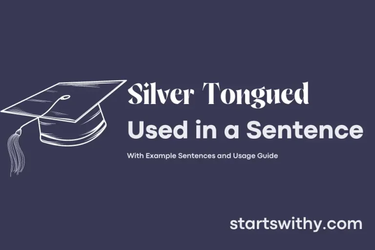 SILVER TONGUED in a Sentence Examples: 21 Ways to Use Silver Tongued