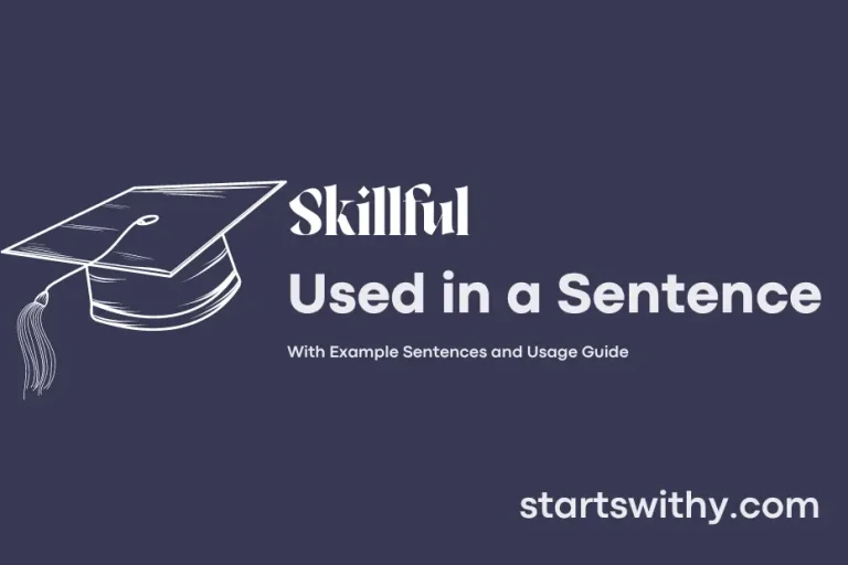 SKILLFUL in a Sentence Examples: 21 Ways to Use Skillful
