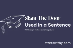 SLAM THE DOOR in a Sentence Examples: 21 Ways to Use Slam The Door