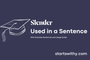 SLENDER in a Sentence Examples: 21 Ways to Use Slender