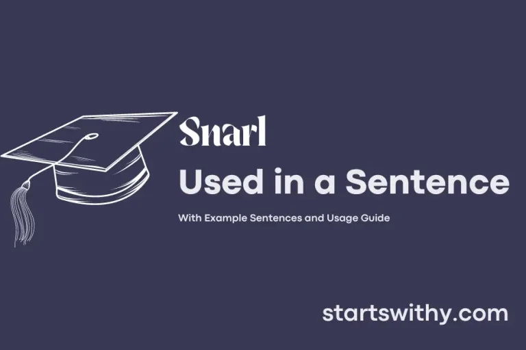 SNARL in a Sentence Examples: 21 Ways to Use Snarl