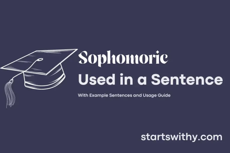 SOPHOMORIC in a Sentence Examples: 21 Ways to Use Sophomoric