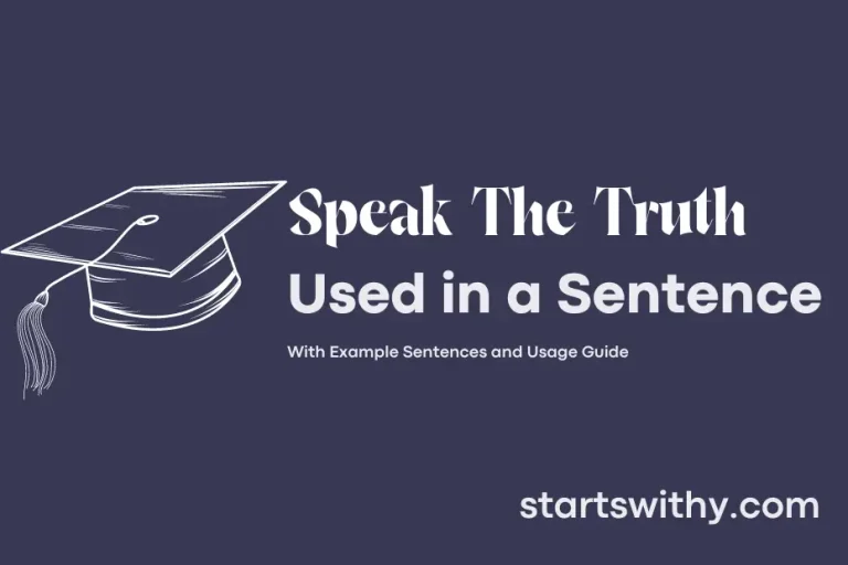 SPEAK THE TRUTH in a Sentence Examples: 21 Ways to Use Speak The Truth