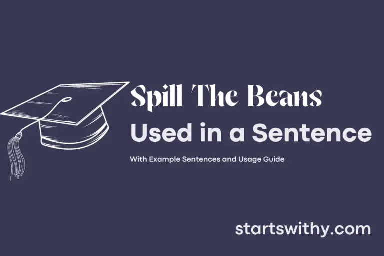 SPILL THE BEANS in a Sentence Examples: 21 Ways to Use Spill The Beans