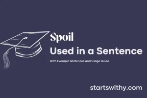 SPOIL in a Sentence Examples: 21 Ways to Use Spoil