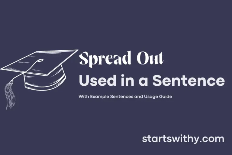 SPREAD OUT in a Sentence Examples: 21 Ways to Use Spread Out