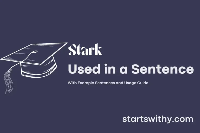 STARK in a Sentence Examples: 21 Ways to Use Stark